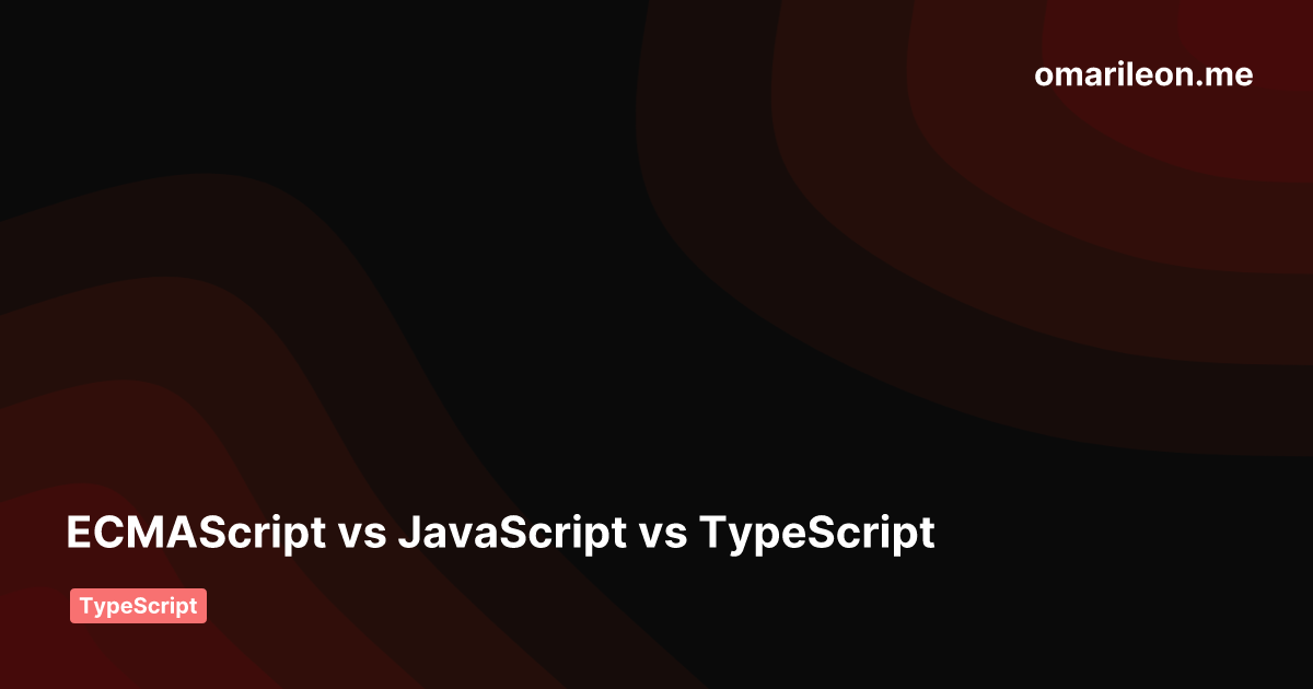 mari. | ECMAScript vs JavaScript vs TypeScript