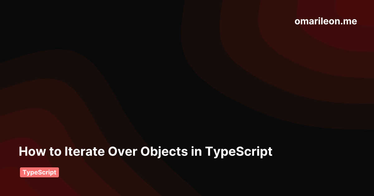 mari. | How to Iterate Over Objects in TypeScript mari. | How to Iterate Over Objects in TypeScript